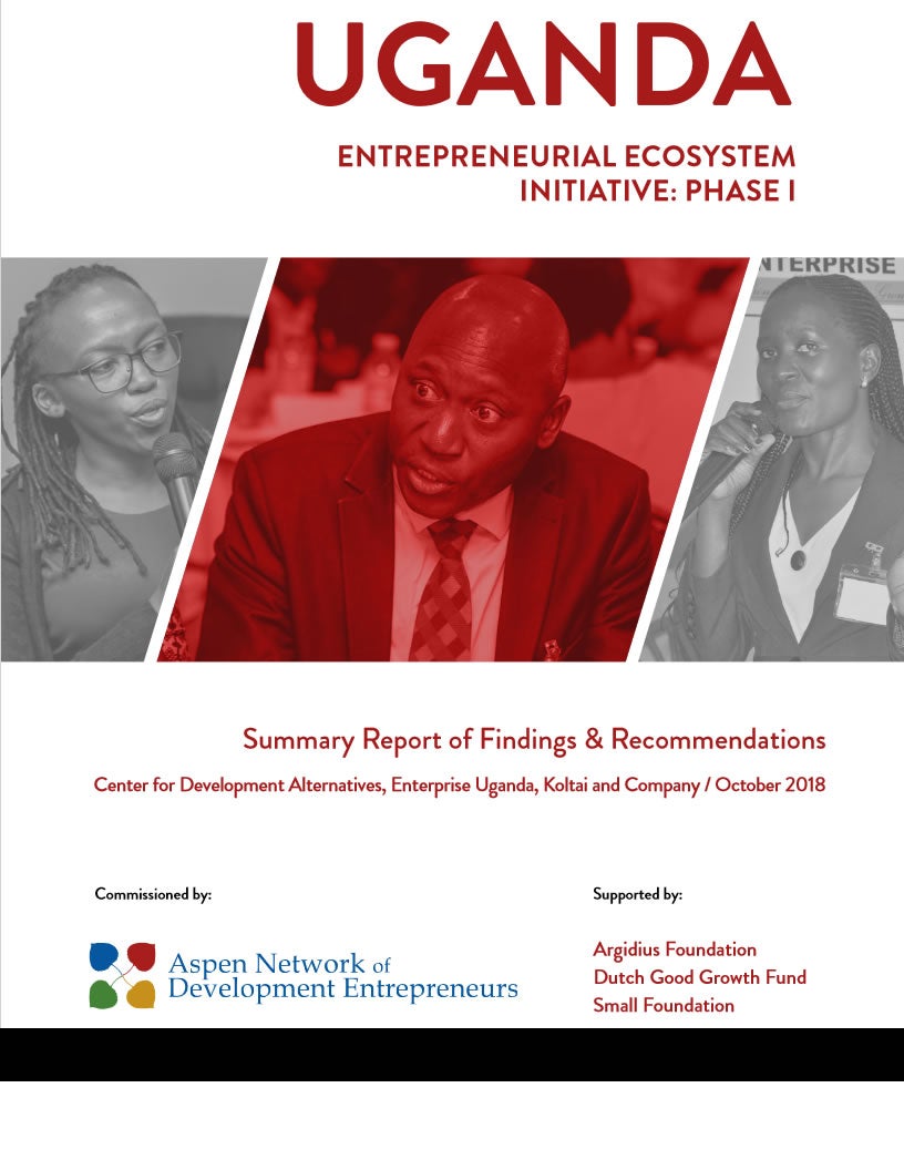 Uganda Entrepreneurial Ecosystem Initiative: Phase 1 Summary Report of Findings ...